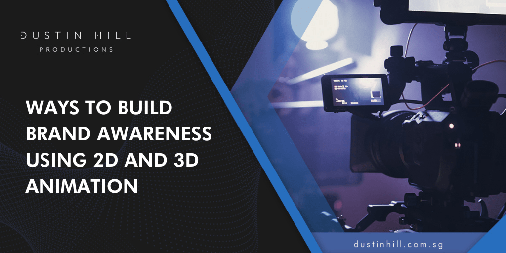 Ways To Build Brand Awareness Using 2D and 3D Animation - Dustin Hill ...