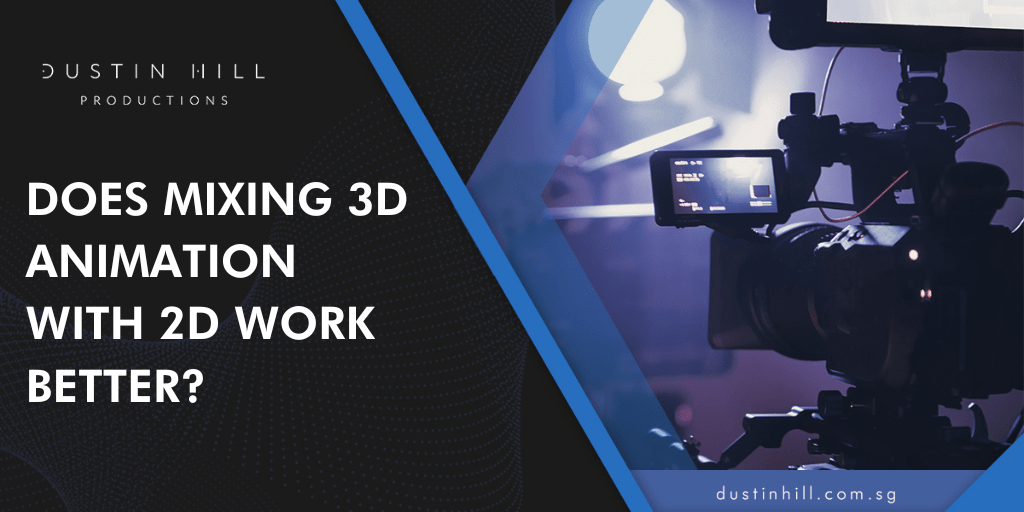 Does mixing 3D animation with 2D work better? - Dustin Hill Productions